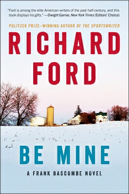 楽天ブックス: Be Mine: A Frank Bascombe Novel - Richard Ford - 9780061692093 : 洋書