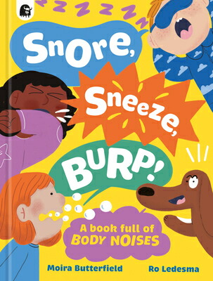 楽天ブックス: Snore, Sneeze, Burp - Moira Butterfield - 9781836002109 : 洋書