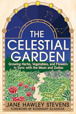 楽天ブックス: The Celestial Garden: Growing Herbs, Vegetables, and Flowers in ...
