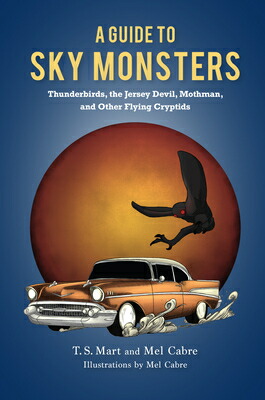 楽天ブックス: A Guide to Sky Monsters: Thunderbirds, the Jersey Devil, Mothman, and Other Flying ...