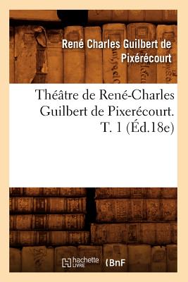 楽天ブックス: Theatre de Rene-Charles Guilbert de Pixerecourt. T. 1 (Ed.18e ...