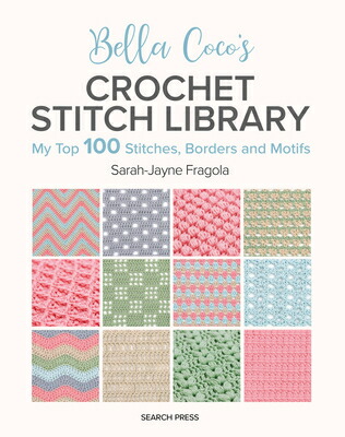 楽天ブックス: Bella Coco's Crochet Stitch Library: My Top 100 Stitches ...
