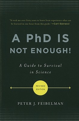 楽天ブックス: A PhD Is Not Enough!: A Guide to Survival in Science - Peter J ...