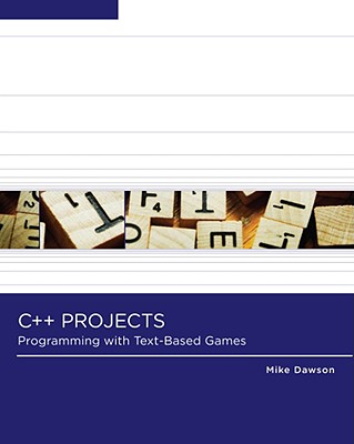 楽天ブックス: C++ Projects: Programming with Text-Based Games - Michael ...