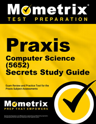 楽天ブックス: PRAXIS Computer Science (5652) Secrets Study Guide: Exam Review ...