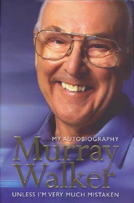 楽天ブックス: Murray Walker: My Autobiography: Unless I'm Very Much Mistaken ...