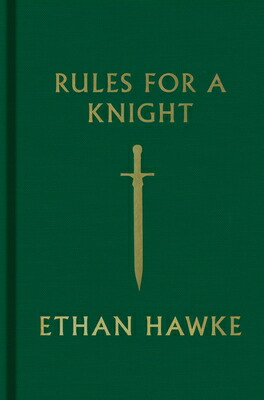 楽天ブックス: Rules for a Knight - Ethan Hawke - 9780307962331 : 洋書