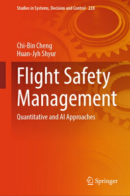 楽天ブックス: Flight Safety Management: Quantitative and AI Approaches - Chi ...