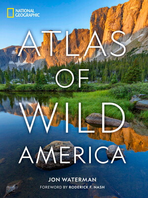 楽天ブックス: National Geographic Atlas of Wild America - Jon Waterman ...