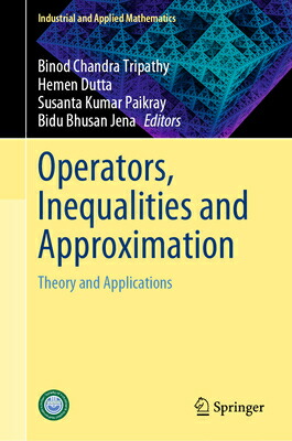 楽天ブックス: Operators, Inequalities and Approximation: Theory and Applications - Binod Chandra ...