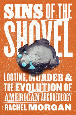 楽天ブックス: Sins of the Shovel: Looting, Murder, and the Evolution of ...