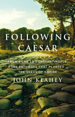 楽天ブックス: Following Caesar: From Rome to Constantinople, the Pathways ...