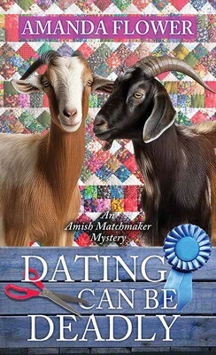 楽天ブックス: Dating Can Be Deadly: An Amish Matchmaker Mystery - Amanda ...