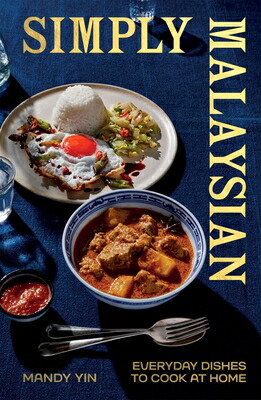 楽天ブックス: Simply Malaysian: Everyday Dishes to Cook at Home - Mandy Yin ...