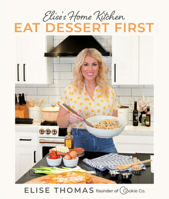 楽天ブックス: Elise's Home Kitchen: Eat Dessert First - Elise Thomas ...
