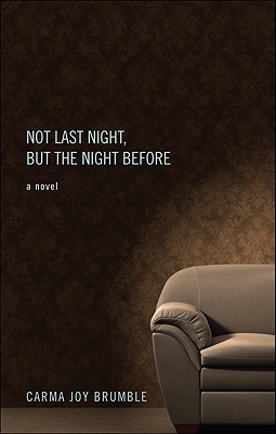 楽天ブックス: Not Last Night, But the Night Before - Carma Joy Brumble ...