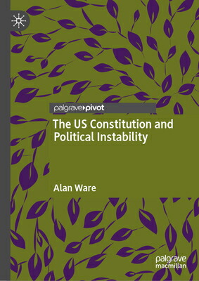 楽天ブックス: The Us Constitution and Political Instability - Alan Ware ...