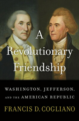 楽天ブックス: A Revolutionary Friendship: Washington, Jefferson, and the ...