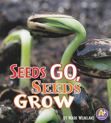 楽天ブックス: Seeds Go, Seeds Grow - Mark Weakland - 9781429652520 : 洋書