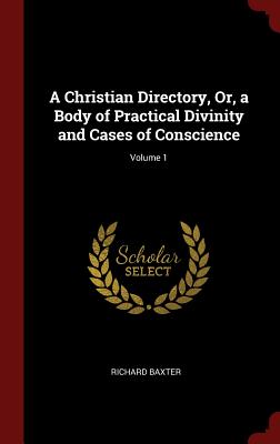 楽天ブックス: A Christian Directory, Or, a Body of Practical Divinity and ...