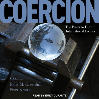 楽天ブックス: Coercion: The Power to Hurt in International Politics - Emily ...
