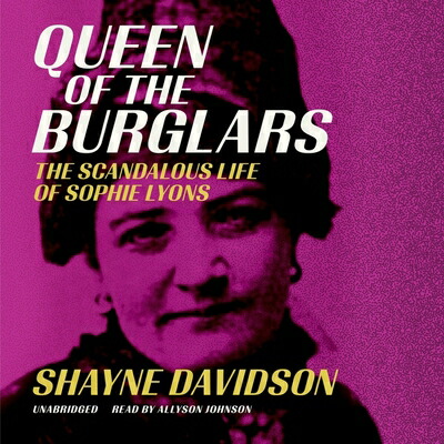 楽天ブックス: Queen of the Burglars: The Scandalous Life of Sophie Lyons - Shayne Davidson ...