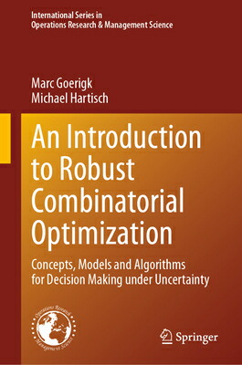 楽天ブックス: An Introduction to Robust Combinatorial Optimization: Concepts, Models and Algorithms ...