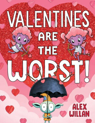 楽天ブックス: Valentines Are the Worst! - Alex Willan - 9781665962612 : 洋書
