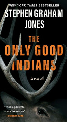 楽天ブックス: The Only Good Indians - Stephen Graham Jones - 9781668082737 : 洋書