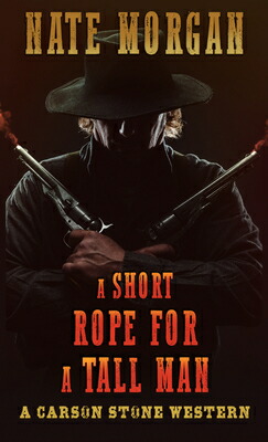 楽天ブックス: A Short Rope for a Tall Man - Nate Morgan - 9798885792738 : 洋書