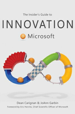 楽天ブックス: The Insider's Guide to Innovation at Microsoft - Dean Carignan ...