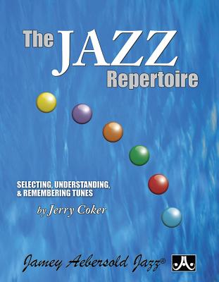 楽天ブックス: The Jazz Repertoire: Selecting, Understanding & Remembering ...