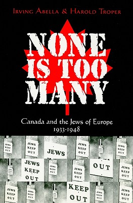 楽天ブックス: None Is Too Many: Canada and the Jews of Europe 1933-1948 - Irving Abella ...