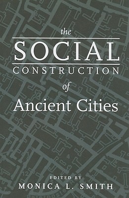 楽天ブックス: The Social Construction of Ancient Cities - Monica L. Smith ...