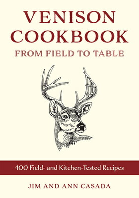楽天ブックス: Venison Cookbook: From Field to Table, 400 Field- And Kitchen ...