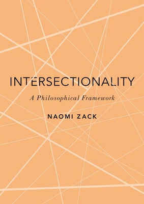 楽天ブックス: Intersectionality: A Philosophical Framework - Naomi Zack ...