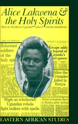 楽天ブックス: Alice Lakwena & the Holy Spirits: War in Northern Uganda, 1985 ...