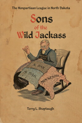 楽天ブックス: Sons of the Wild Jackass: The Nonpartisan League of North ...