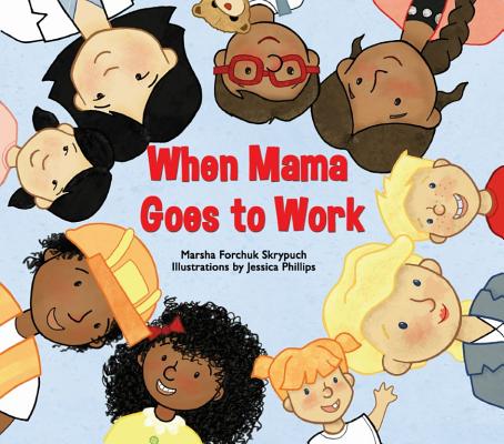 楽天ブックス: When Mama Goes to Work - Marsha Forchuk Skrypuch ...
