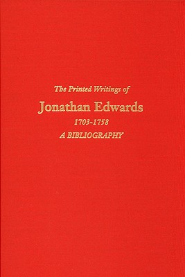 楽天ブックス: The Printed Writings of Jonathan Edwards, 1703-1758: A ...