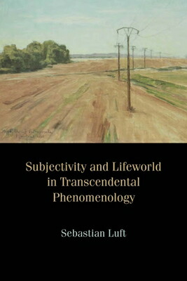 楽天ブックス: Subjectivity and Lifeworld in Transcendental Phenomenology ...