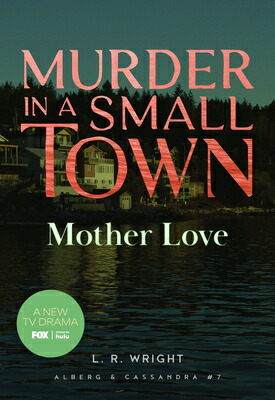 楽天ブックス: Mother Love: Murder in a Small Town - L. R. Wright ...