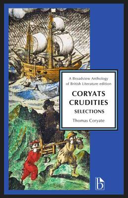楽天ブックス: Coryats Crudities: Selections - Thomas Coryate - 9781554813230 : 洋書