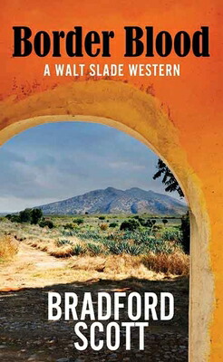 楽天ブックス: Border Blood: A Walt Slade Western - Bradford Scott ...