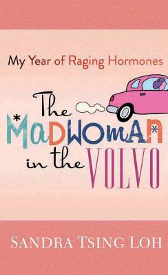 楽天ブックス: The Madwoman in the Volvo: My Year of Raging Hormones - Sandra ...