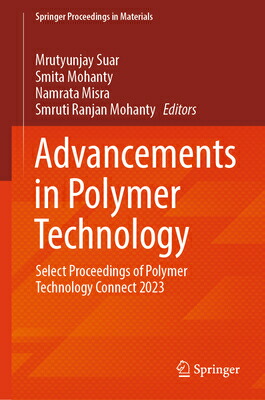 楽天ブックス: Advancements in Polymer Technology: Select Proceedings of Polymer Technology Connect ...