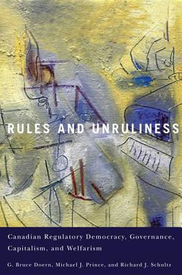 楽天ブックス: Rules and Unruliness: Canadian Regulatory Democracy, Governance ...