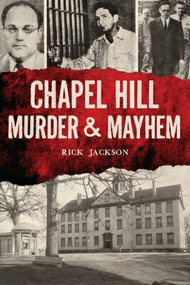 楽天ブックス: Chapel Hill Murder & Mayhem - Richard Jackson - 9781467153355 : 洋書
