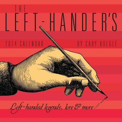 楽天ブックス: The Left-Hander's Calendar: Left-Handed Legends, Lore & More ...