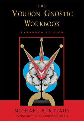 楽天ブックス: Voudon Gnostic Workbook: Expanded Edition - Michael Bertiaux ...